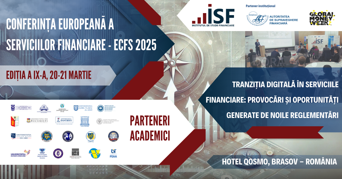 Conferinţa Europeană a Serviciilor Financiare ECFS 2025 - TRANZIȚIA DIGITALĂ ÎN SERVICIILE ...